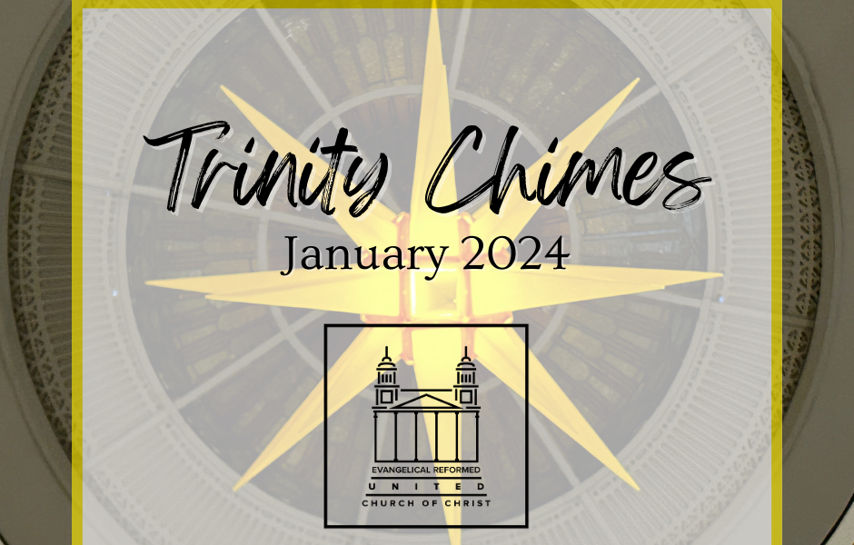TRINITY CHIMES - January 2024 - Evangelical Reformed United Church of ...